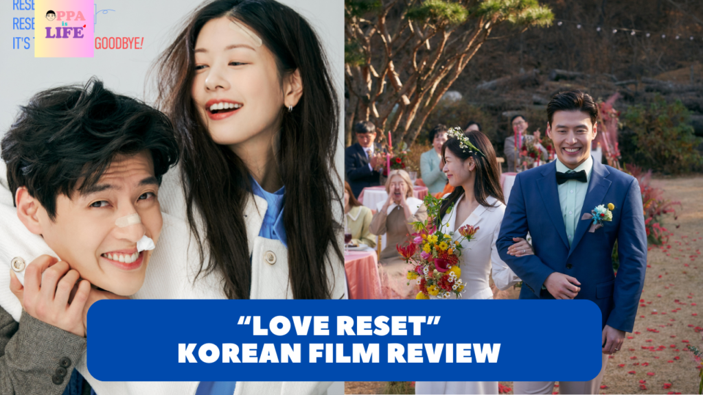 30 Days to "reset" the feelings | Love Reset Film Review - Oppa Is Life