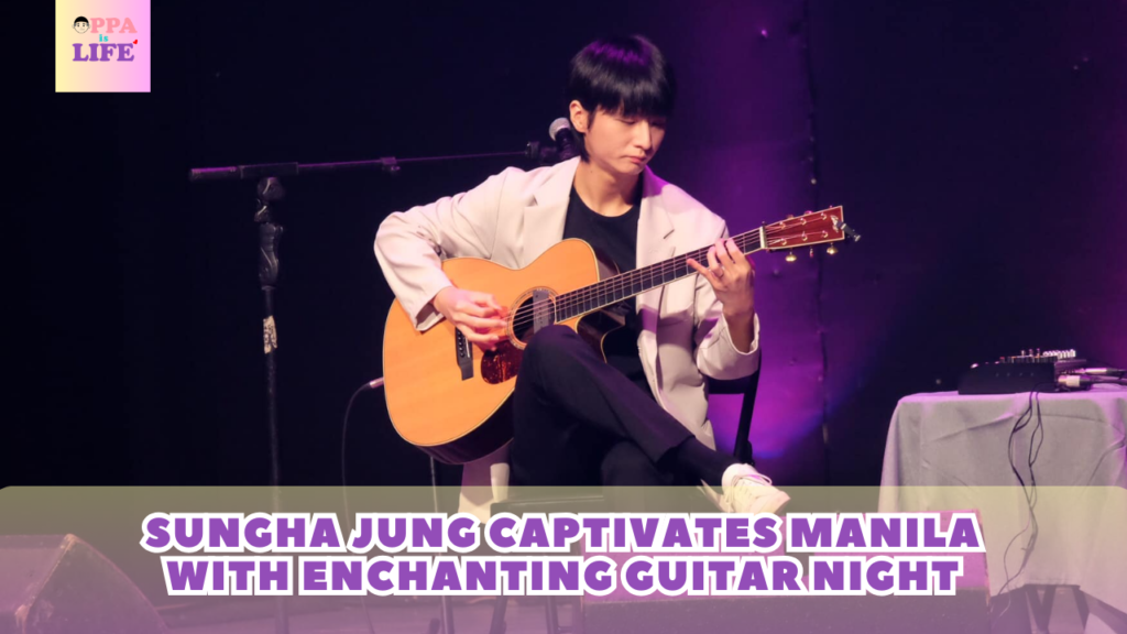 Sungha Jung Captivates Manila with Enchanting Guitar Night - Oppa Is Life