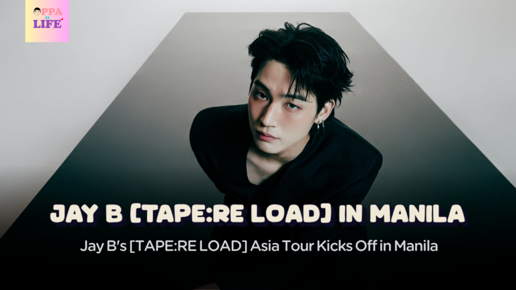 Jay B's [TAPE:RE LOAD] Asia Tour Kicks Off in Manila - Oppa Is Life
